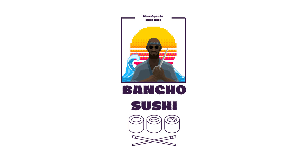 Bancho Sushi Now Open - Indie Game - T-Shirt | TeePublic
