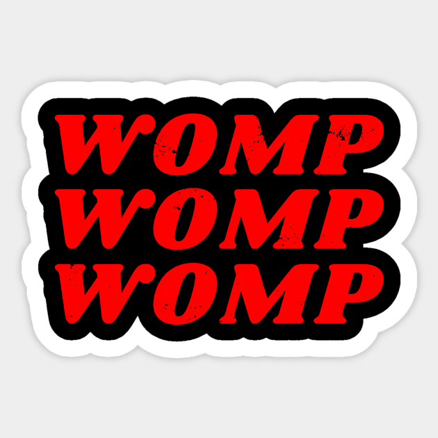 Womp, Womp, Womp - Womp Womp Womp - Sticker | TeePublic