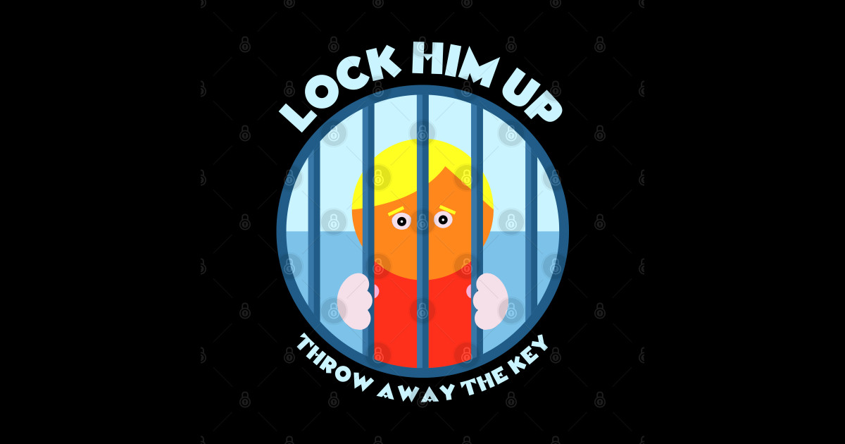 LOCK HIM UP - Throw Away The Key - Donald Trump - Sticker | TeePublic