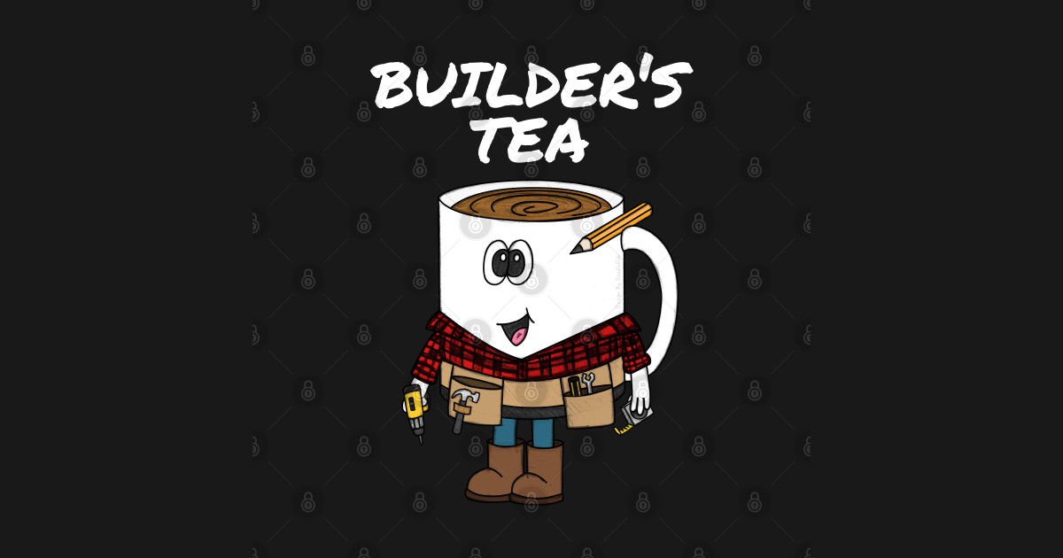 Builder's Tea, Construction Worker, Carpenter Handyman Funny - Builders ...