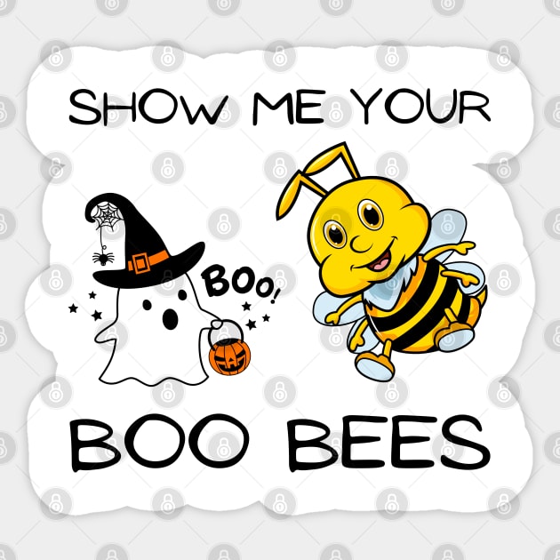 Show Me Your Boo Bees - Show Me Your Boo Bees - Sticker | TeePublic