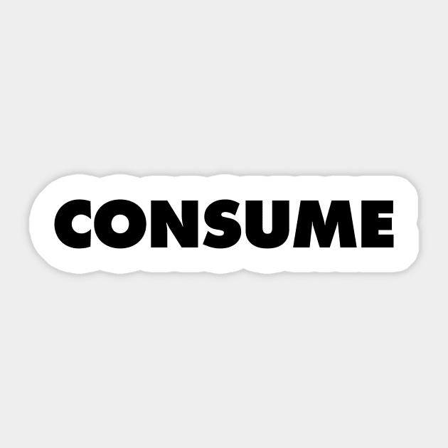 Consume - They Live - They Live Consume - Sticker | TeePublic