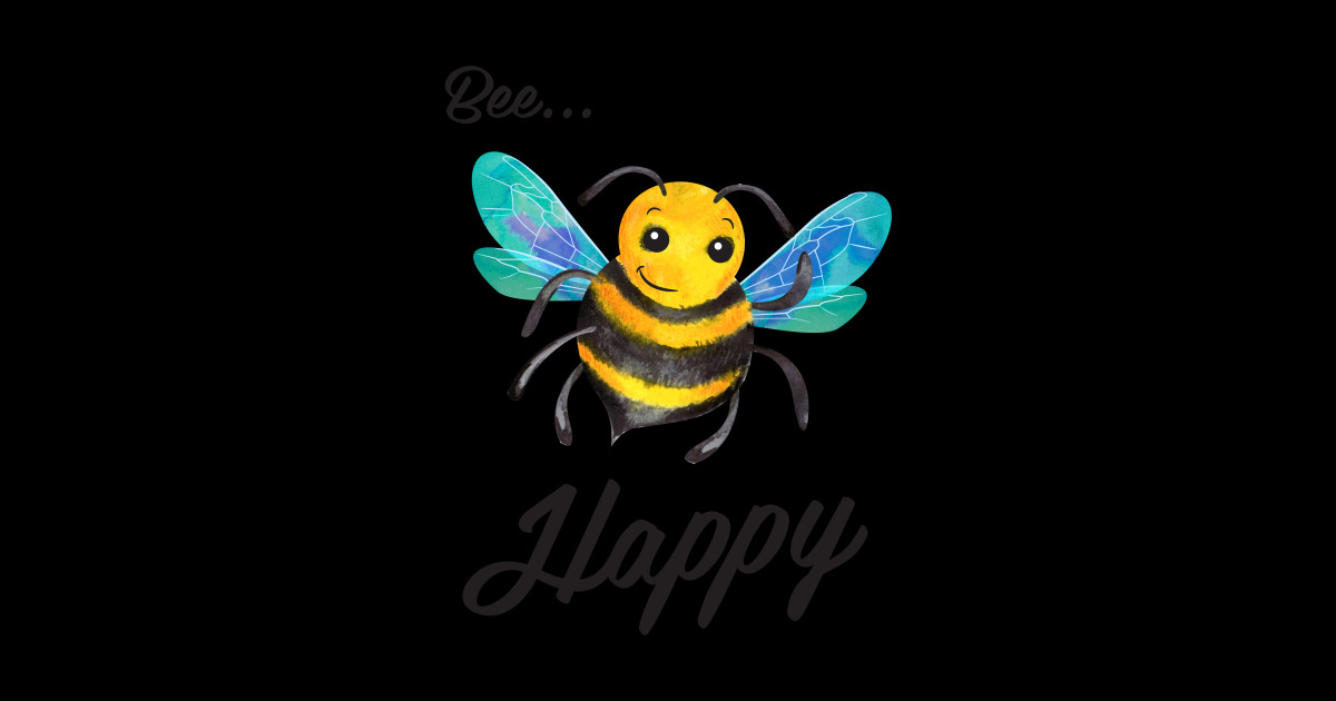 Bee Happy Cute Bee design - Bee Happy - Posters and Art Prints | TeePublic