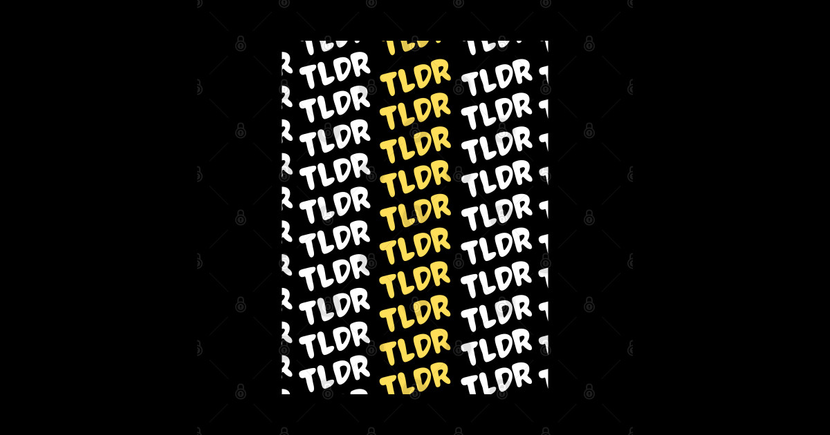 TLDR (Too Long Didn't Read) Pattern Design - Abbreviation - T-Shirt ... TLDR (Too Long Didn't Read) Pattern Design - Abbreviation - T-Shirt ...