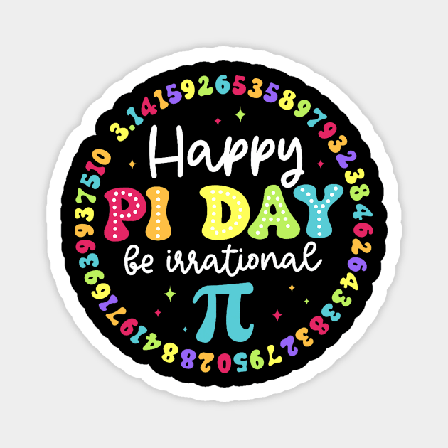 Happy Pi Day 3.14 Be Irrational Cute Math Teachers Students - Happy Pi ...