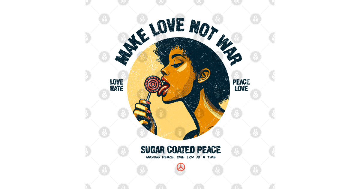 MAKE LOVE, NOT WAR - Make Love Not War - T-Shirt | TeePublic