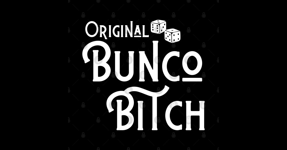 Original Bunco Bitch Funny - Bunco - Sticker | TeePublic