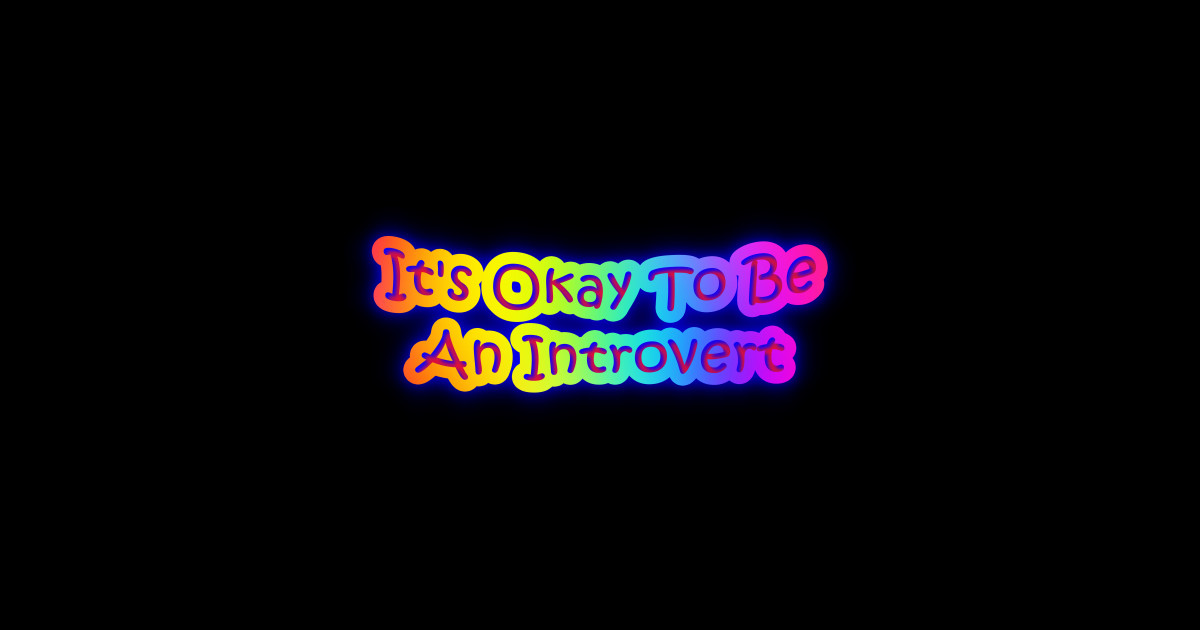 It's Okay To Be An Introvert Neon Rainbow - Gifts For Introverts ...