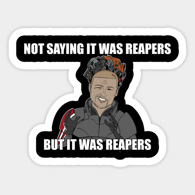 REAPERS! Sticker Commander Shepard Aliens Meme Mass Effect - Masseffect ...