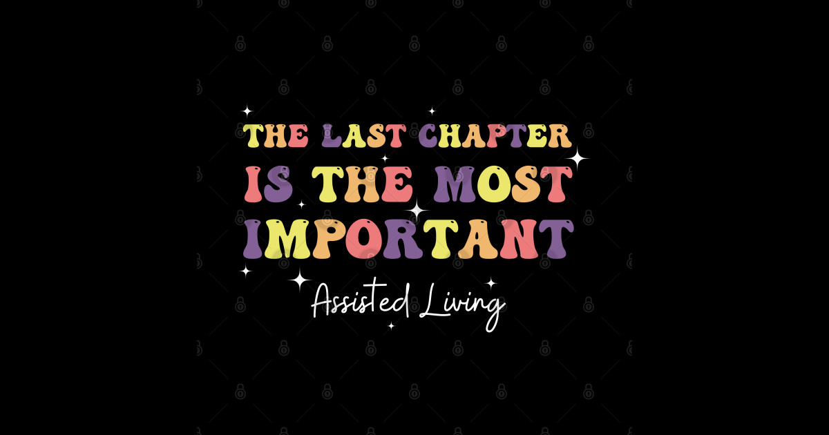 The Last Chapter is The Most Important Assisted Living Week - Assisted ...
