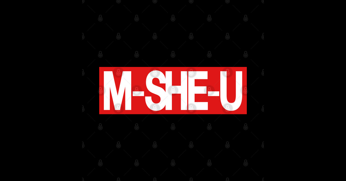 M-She-U - M She U - T-Shirt | TeePublic