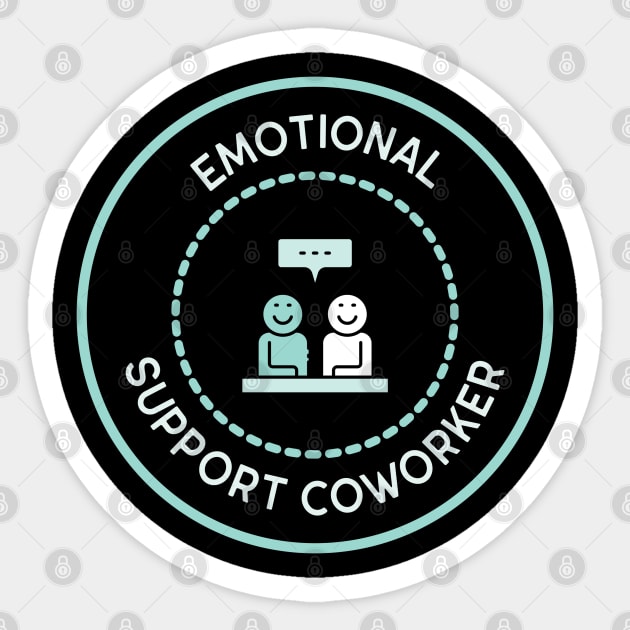 Emotional Support Coworker - Coworker Gift - Sticker | TeePublic
