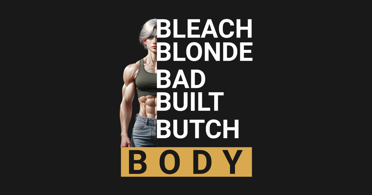 Bleach Blonde Bad Built Butch Body - Bleach Blonde Bad Built Butch Body ...