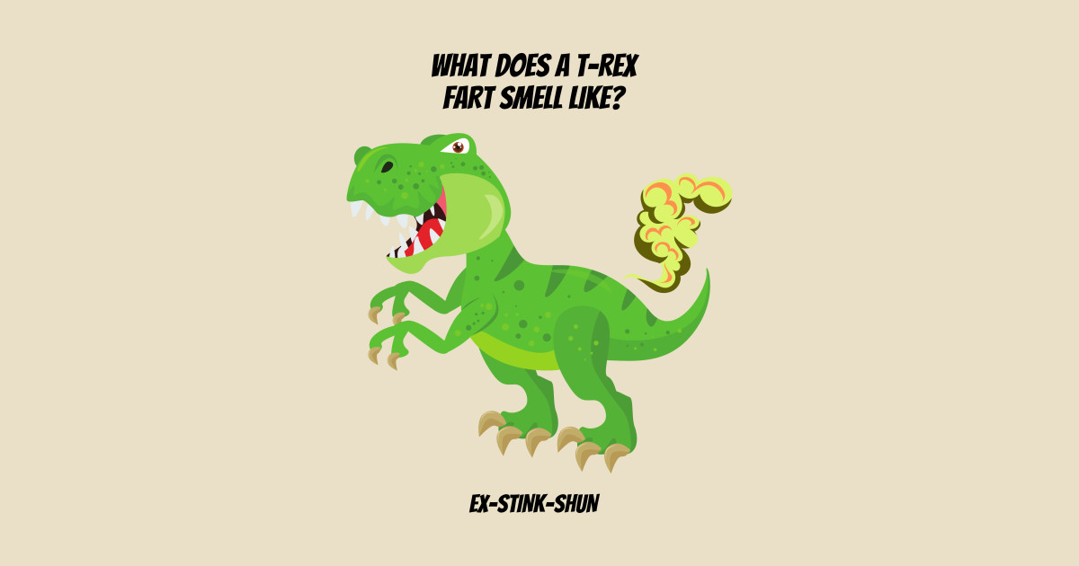 What Does a T-Rex FART Smell Like? - T Rex Fart - T-Shirt | TeePublic
