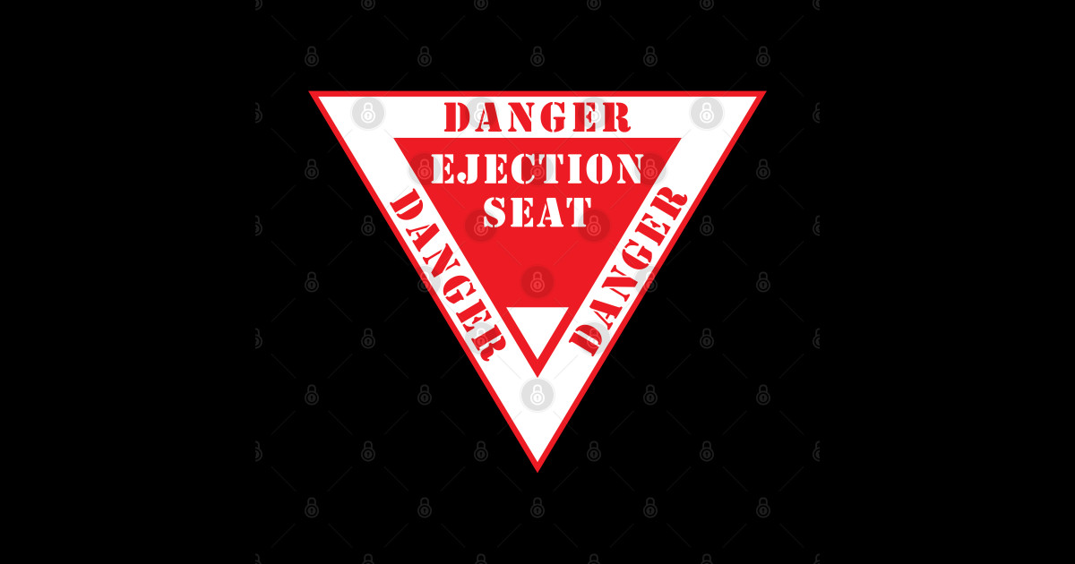 Danger Ejection Seat - Ejection Seat - Sticker | TeePublic