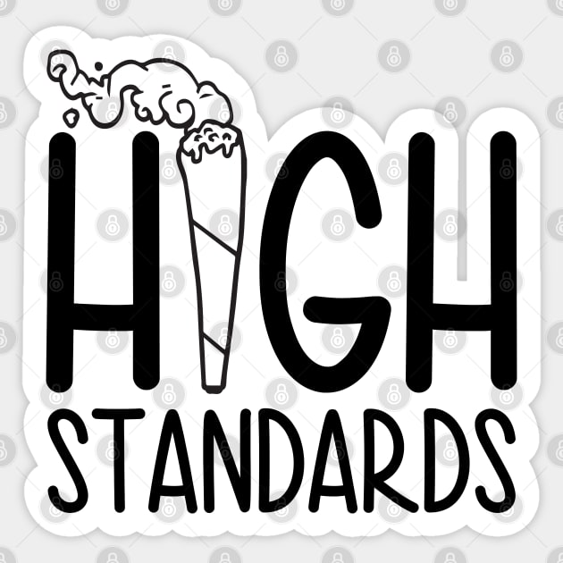 High Standards - 420 Weed - Sticker | TeePublic