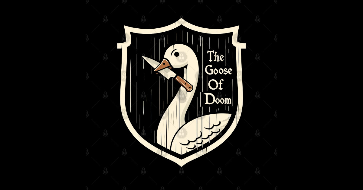 The Goose of Doom - The Goose Of Doom - Sticker | TeePublic