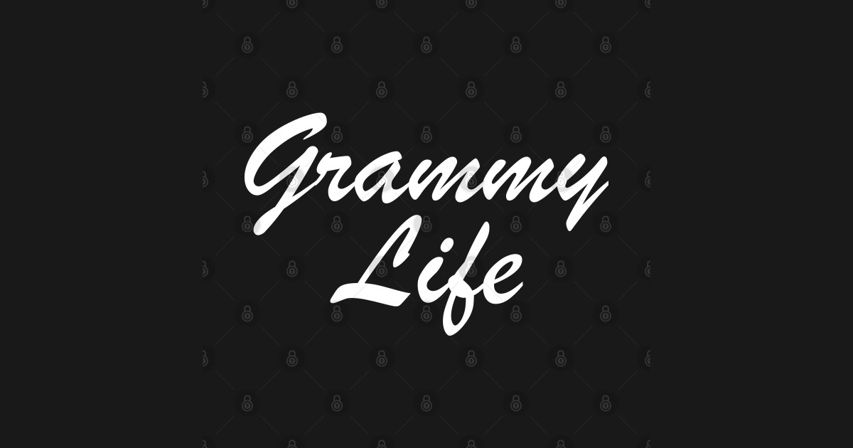 Grammy Life - Grammy Grandma Gift - T-Shirt | TeePublic