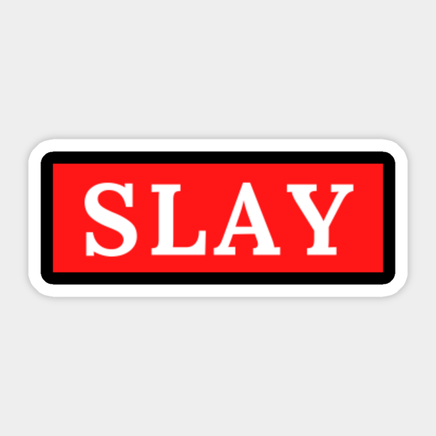 SLAY. Red Background Design. - Slay - Sticker | TeePublic