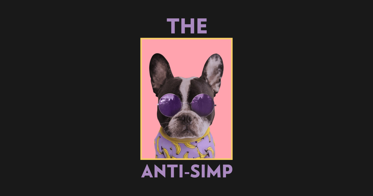 The Anti-Simp Hero - Anti Simp - T-Shirt | TeePublic