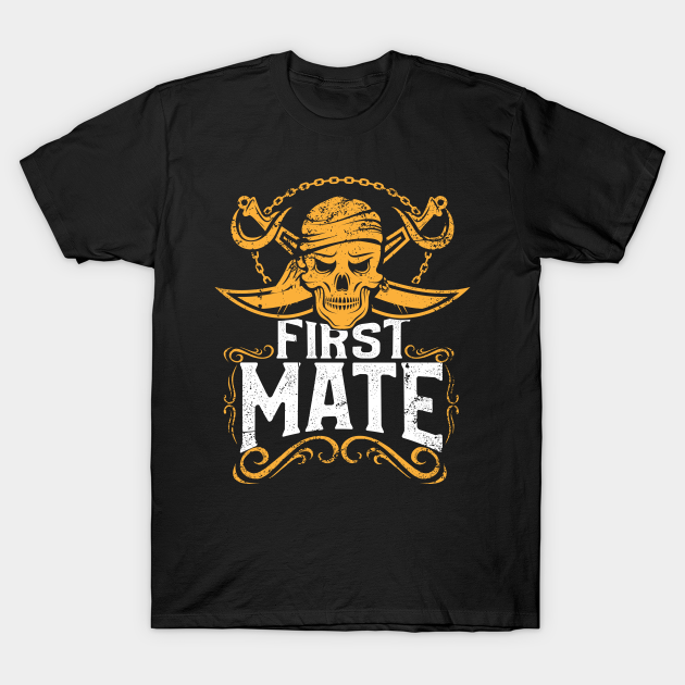 FIRST MATE First Mate - First Mate - T-Shirt | TeePublic