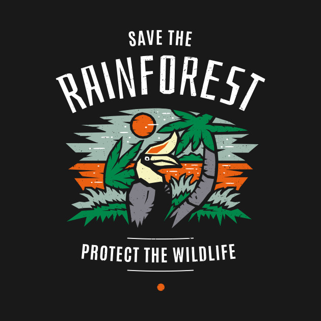 Save the Rainforest Protect the Wildlife - Save Rainforest - T-Shirt ...