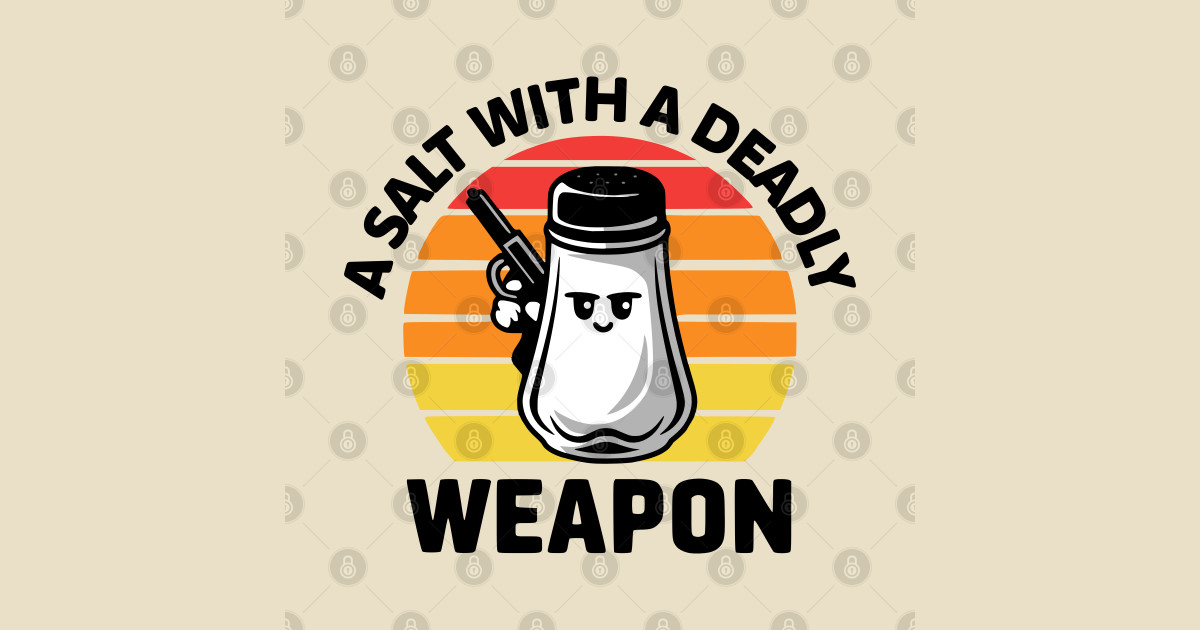 A Salt With A Deadly Weapon! Cute Salt Shaker Pun - Cooking Puns - T ...