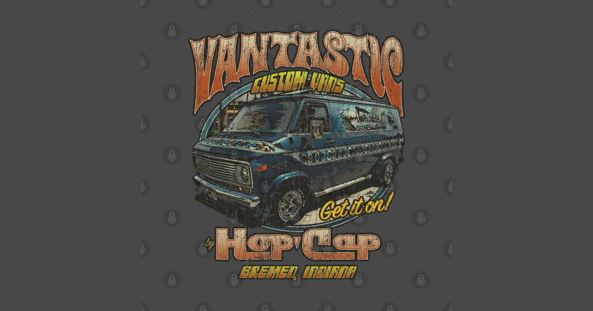 Vantastic Custom Vans by Hop Cap - Custom Van - T-Shirt | TeePublic