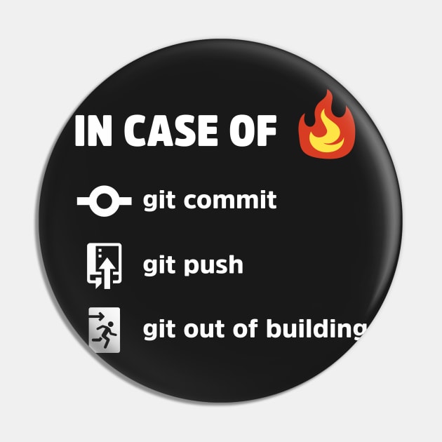 Use Git In Case of Fire v2 - Funny Programming Jokes - Dark Color - Programming - Pin | TeePublic