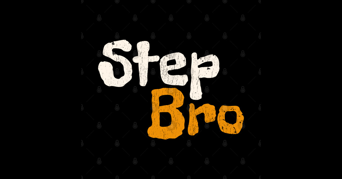step bro - Step Bro - Posters and Art Prints | TeePublic