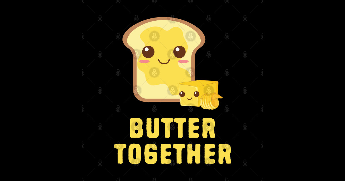 Butter Together - Better Together - Sticker | TeePublic