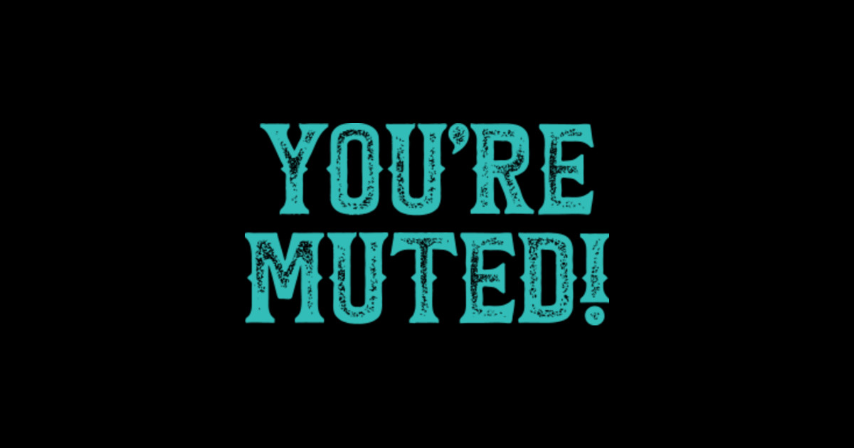 You're Muted! Teal - Corona - Sticker | TeePublic