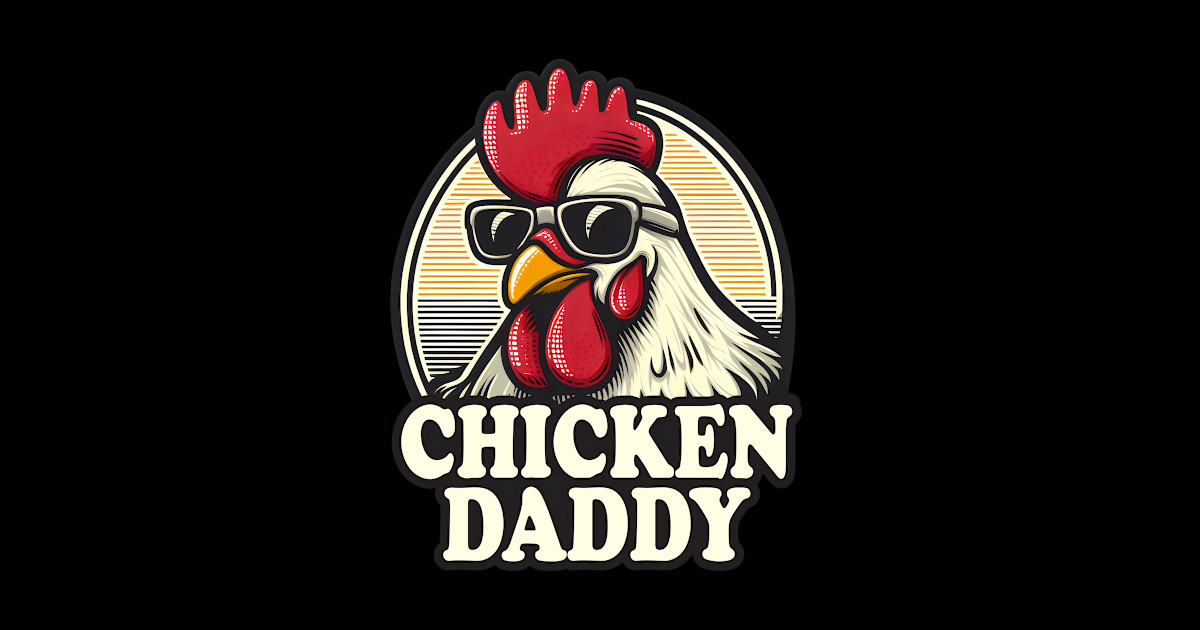 Chicken Daddy Funny Farmer Rooster Vintage - Chicken Daddy - Sticker | TeePublic