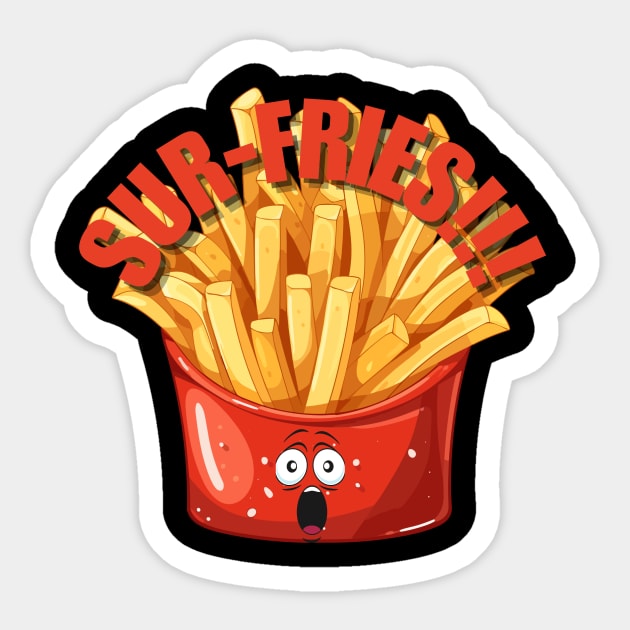 Food Pun Sur-Fries! - Food Pun - Sticker | TeePublic