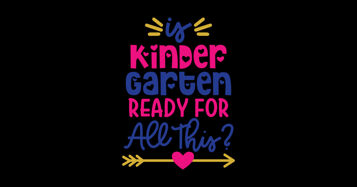 Is Kindergarten Ready for This Funny Kids Back to School - Kindergarten ...