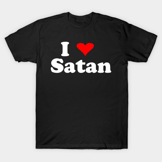 I Love Satan - Satan - T-Shirt | TeePublic