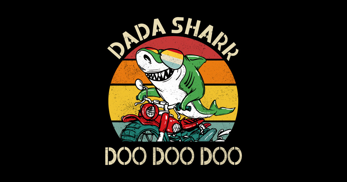 Dada Shark Doo Doo Doo Biker Dad Fathers Day Gift - Fathers Day Gift ...
