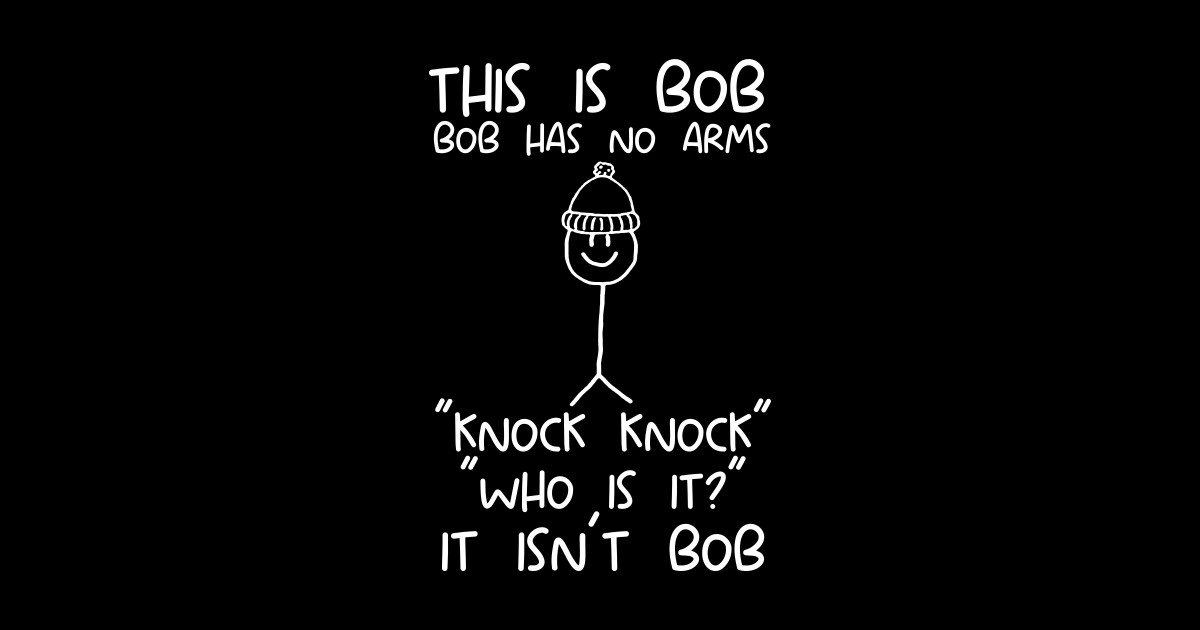 This is Bob No Arms Knock Knock Stickman Joke Funny T-Shirt - Mens ...