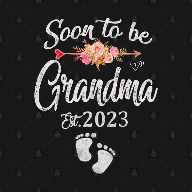 Soon To Be Grandma Est 2023 Grandma T Shirt Teepublic
