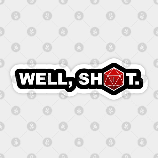 Well, sh1t. - Dice - Sticker | TeePublic