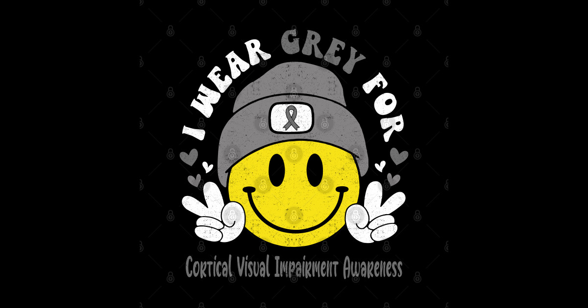 I Wear Grey For Cortical Visual Impairment Awareness - Cortical Visual ...