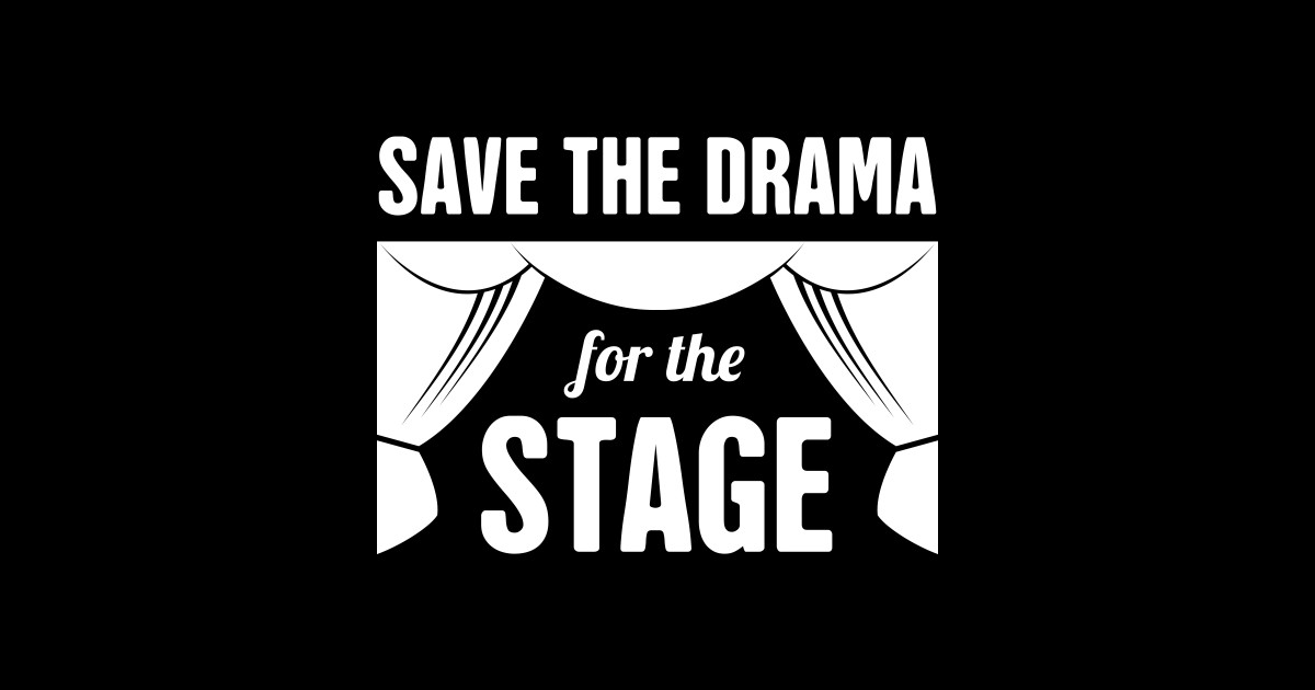 Save The Drama For The Stage | Musical Theater - Theater - Sticker ...