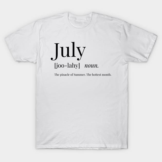 July Definition - July - T-Shirt | TeePublic