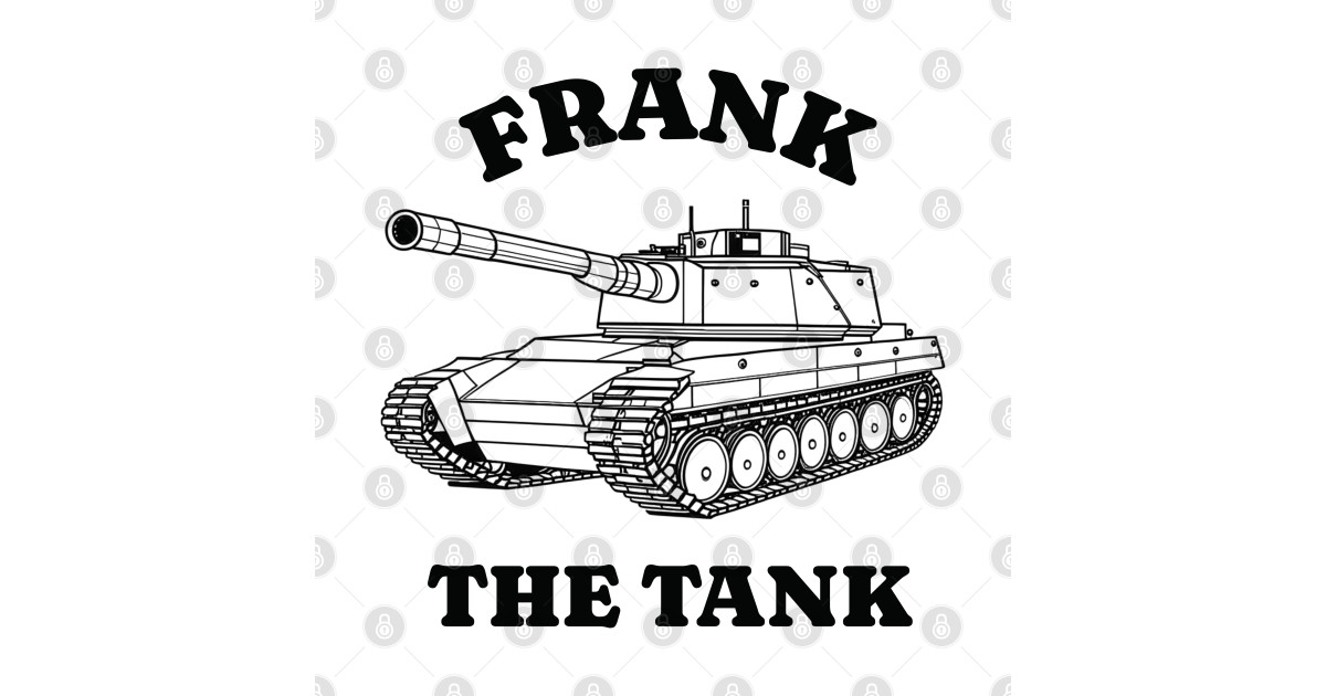 Frank the Tank - Frank The Tank - T-Shirt | TeePublic