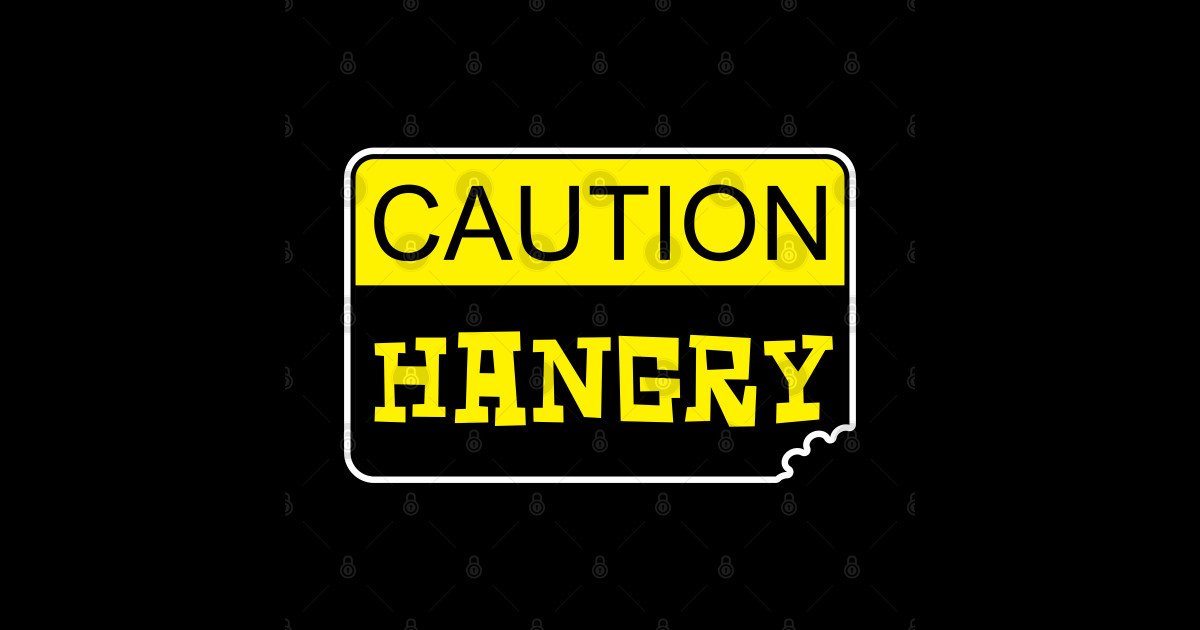 Caution: Hangry - Hungry Angry - Sticker | TeePublic
