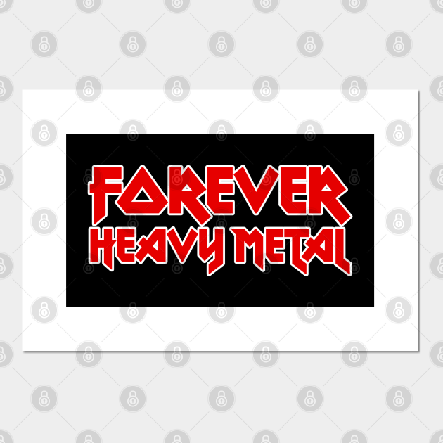 Heavy metal forever - Heavy Metal - Posters and Art Prints | TeePublic
