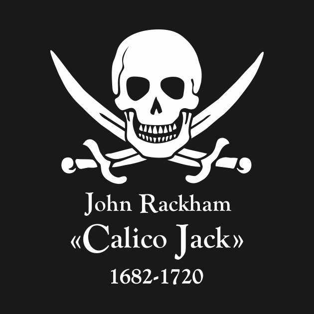 John Calico Jack Rackham - Calico Jack John Rackham - T-Shirt | TeePublic