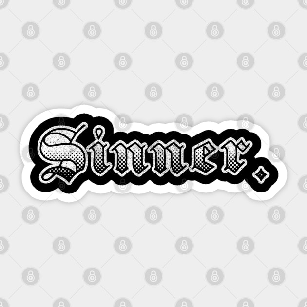 Sinner / / Retro Gothic Typography Design - Sinner - Sticker | TeePublic