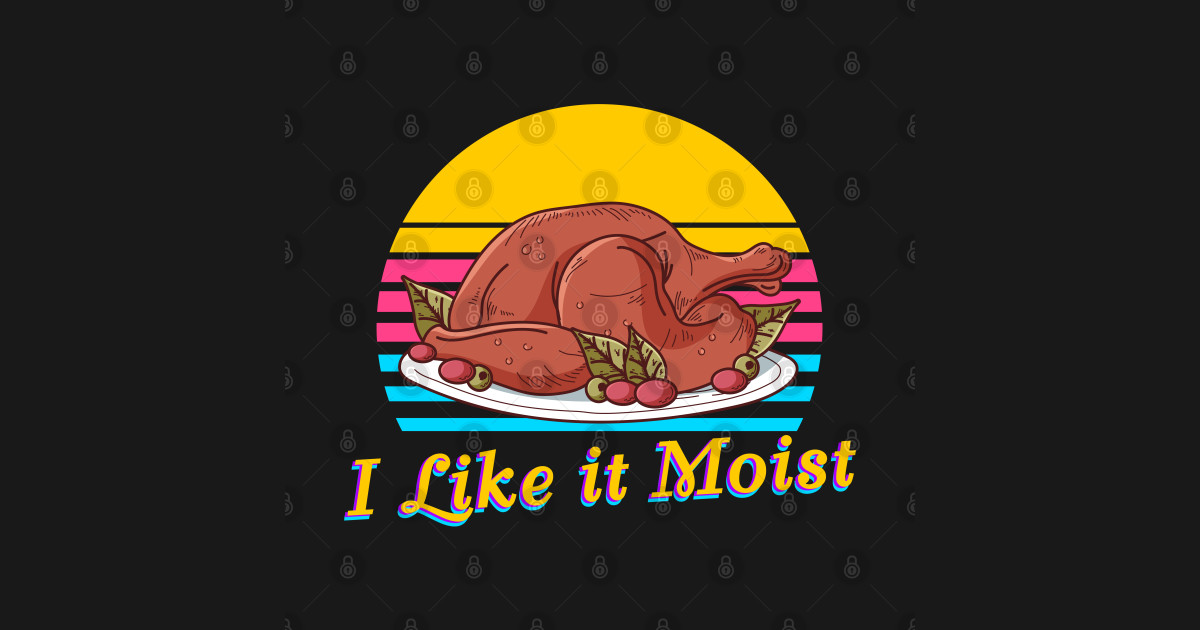I like moist neon 80s - I Like It Moist - T-Shirt | TeePublic