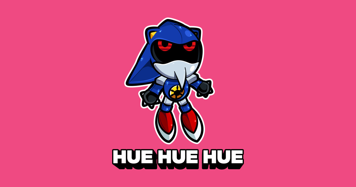 Metal Sonic Hue Hue Hue - Sonic - T-Shirt | TeePublic